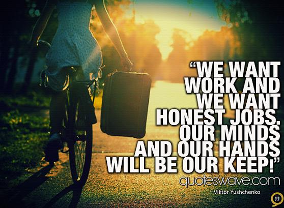 We-want-work-and-we-want-honest-jobs – A Pondering Mind